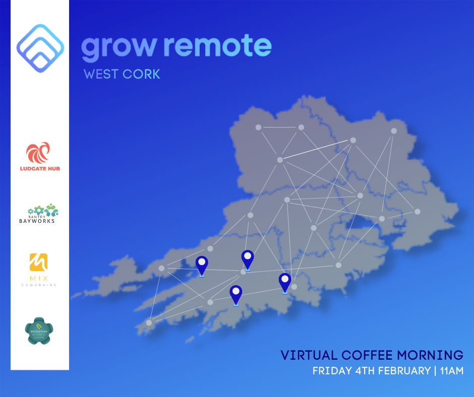 Grow Remote West Cork - Virtual coffee morning - Ludgate
